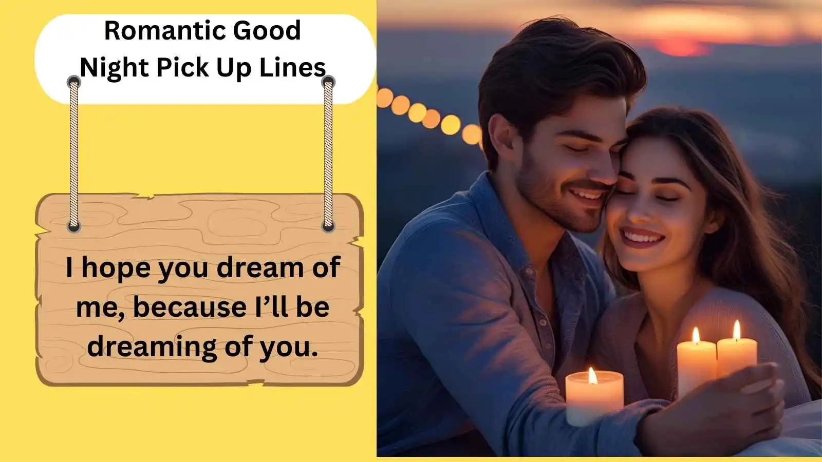 470+ Sweet, Cute & Romantic Good Night Pick Up Lines