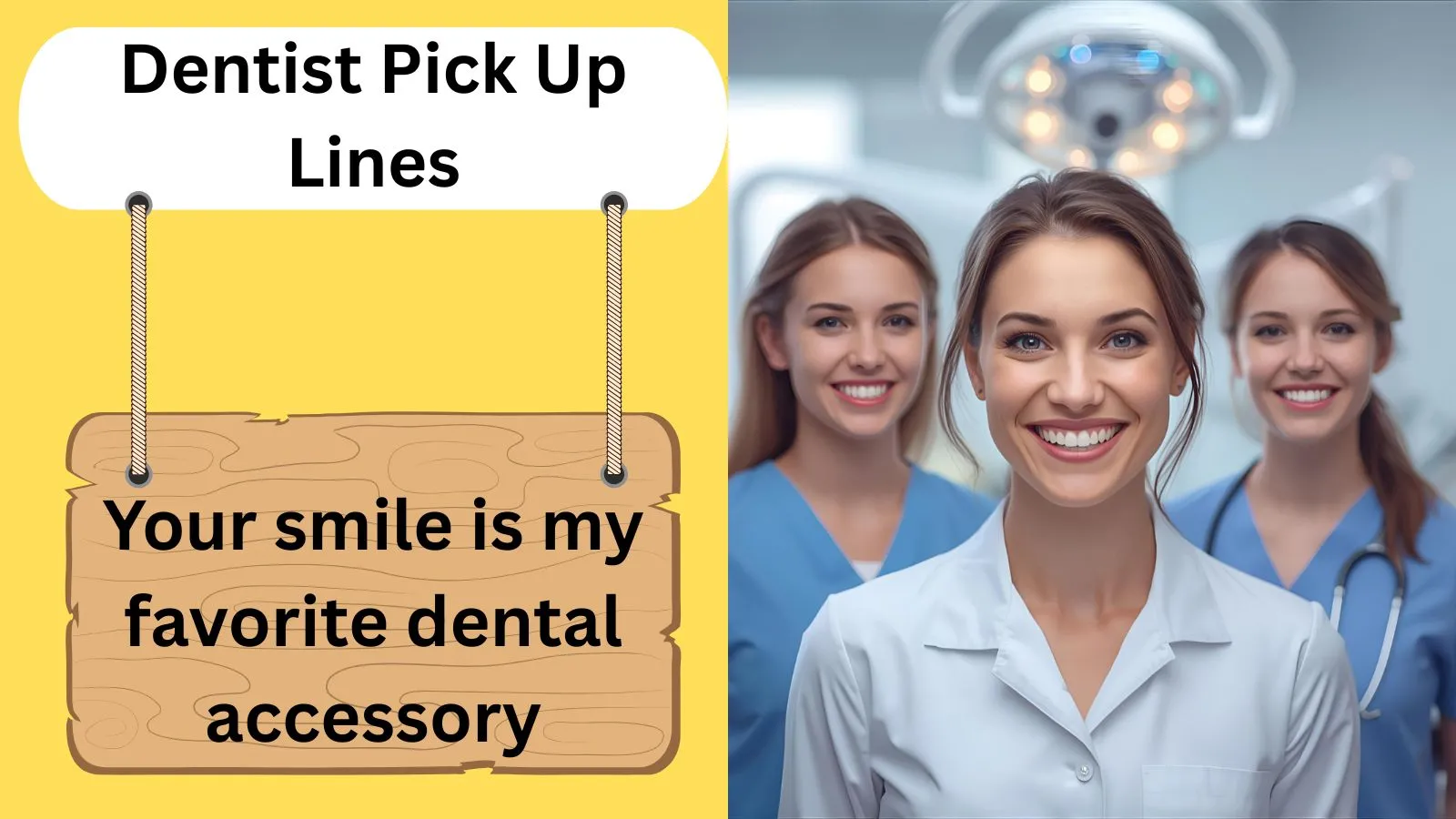 479+ Dentist Pick Up Lines Cute ,Funny & Cheesy For 2025